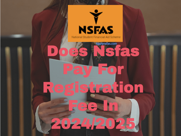 Does Nsfas Pay For Registration In 2024/2025 Does Nsfas Pay For Registration In 2024/2025