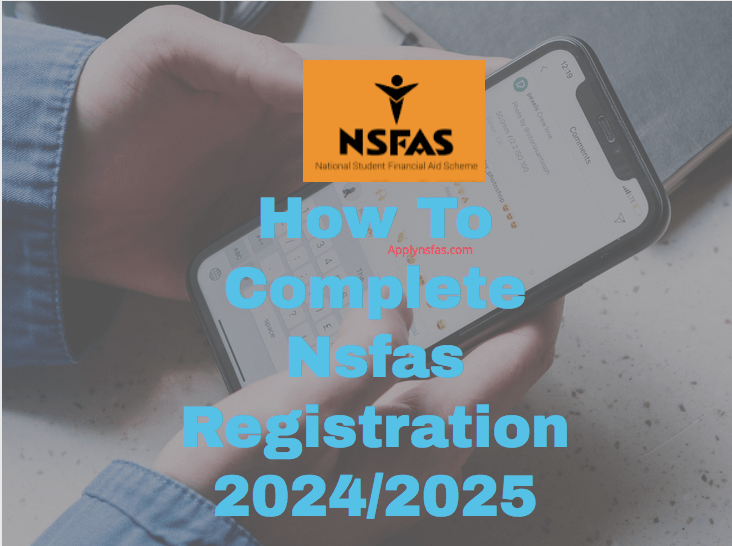 How To Complete Nsfas Registration 2024/2025