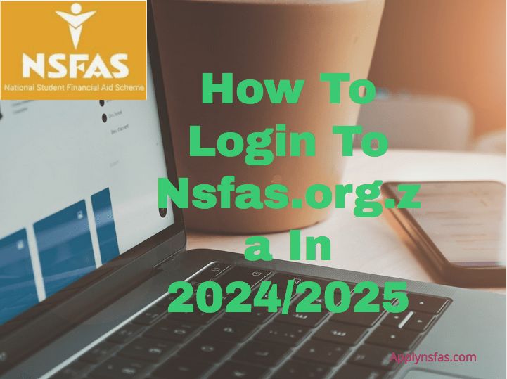 How To Login To Nsfas.org.za In 2024/2025