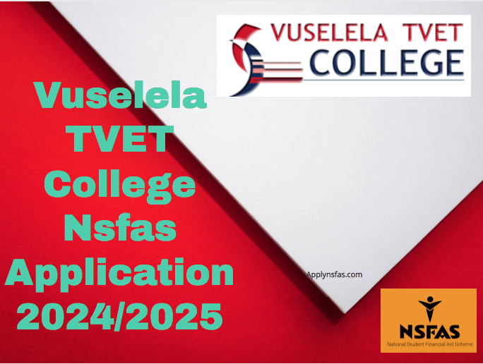 Vuselela TVET College Nsfas Application 2024/2025 - Nsfas Online ...