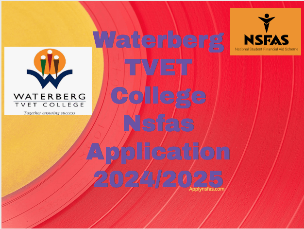 Waterberg TVET College Nsfas Application 2024/2025